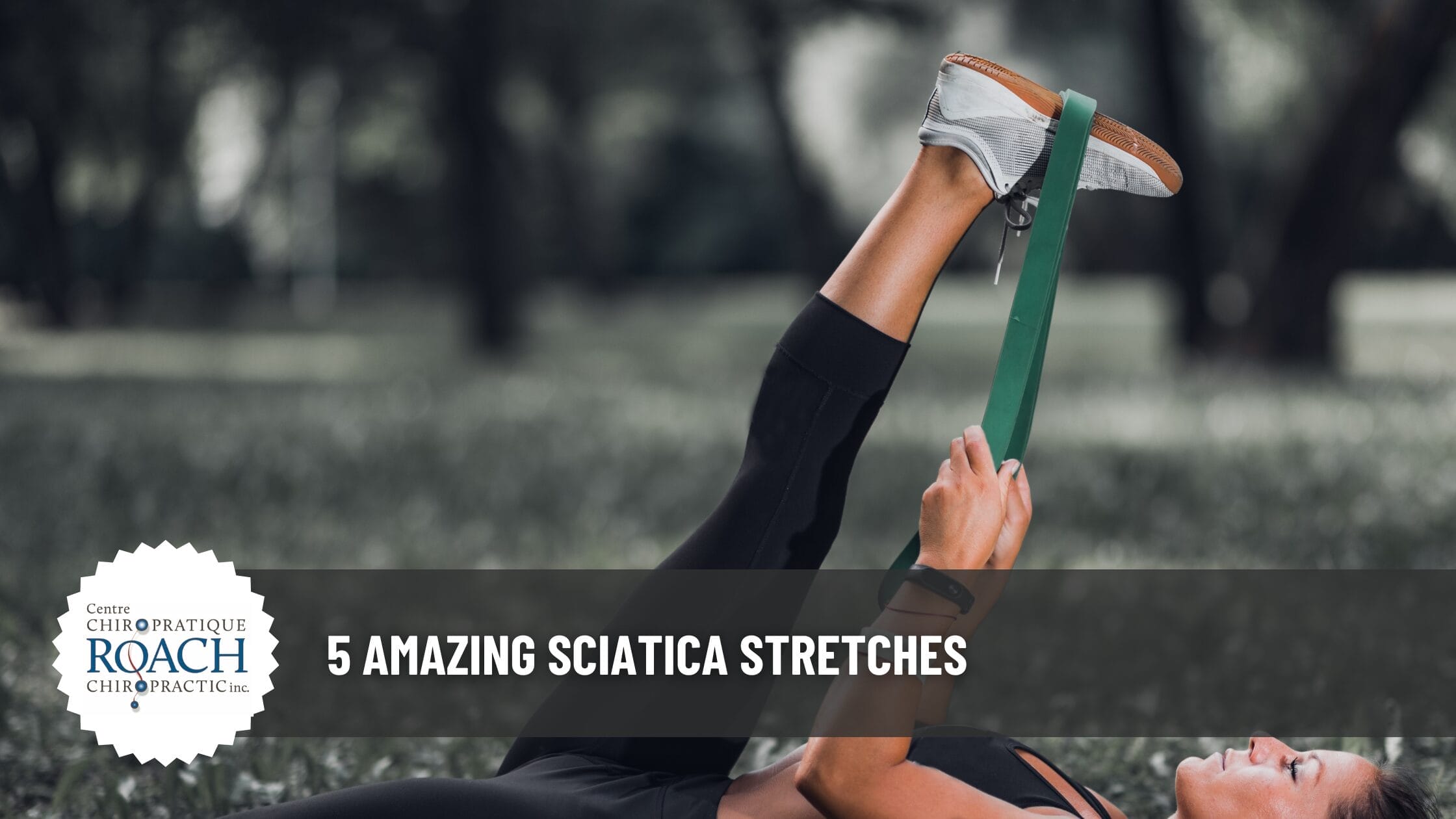 5 Amazing Sciatica Stretches - Roach Chiropractic